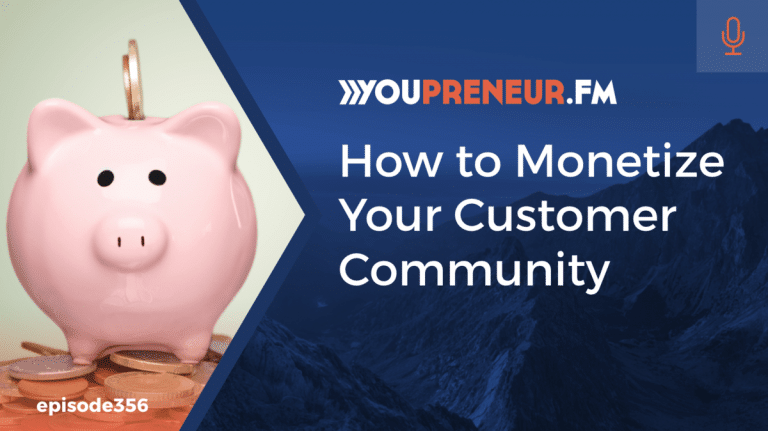 How to Monetize Your Customer Community - Youpreneur - Helping Expert ...